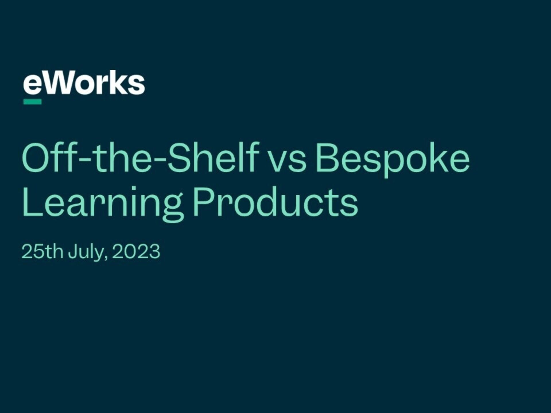 Bespoke Content versus Off the Shelf Content Development | eWorks